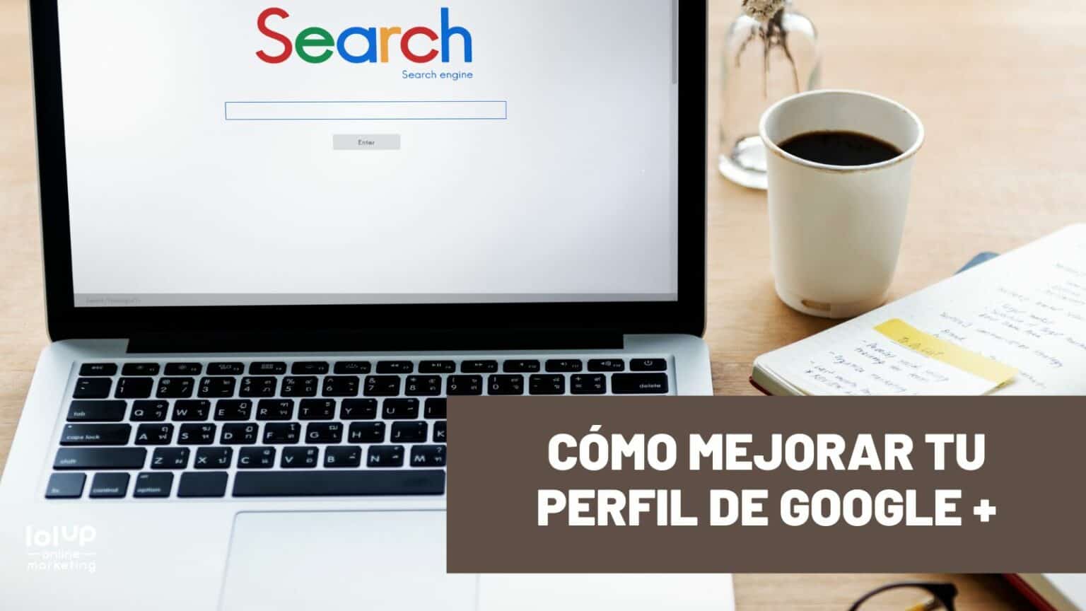 Mejora tu perfil de Google+ con 9 consejos