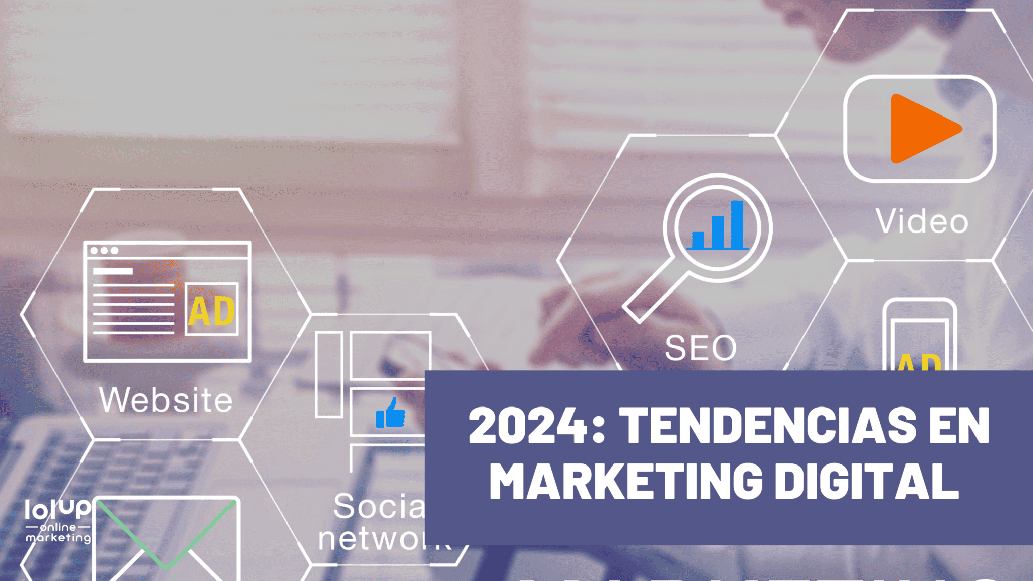 Tendencias de Marketing Digital para el 2024 | LolUP